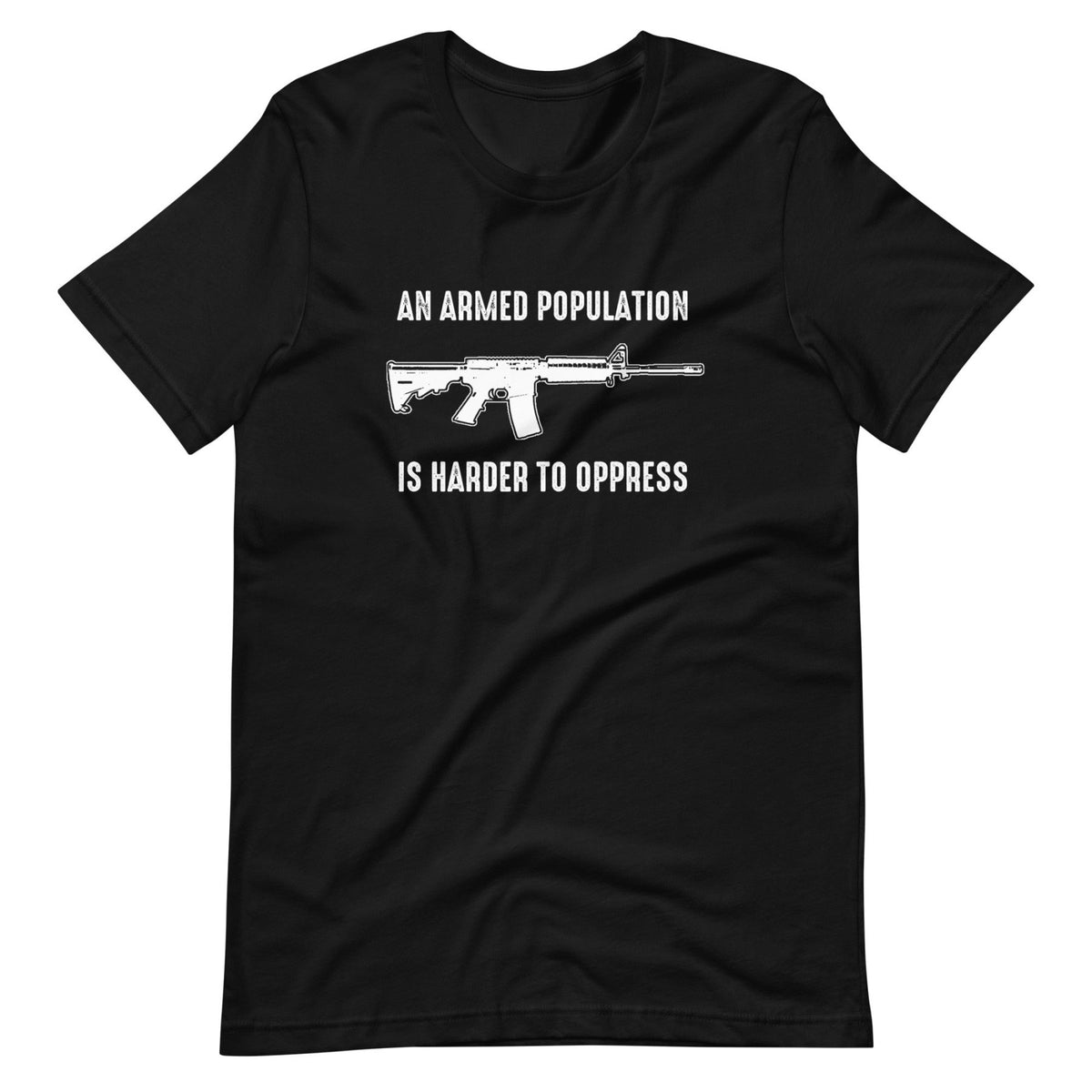 An Armed Population Is Harder To Oppress Shirt – Libertarian Country