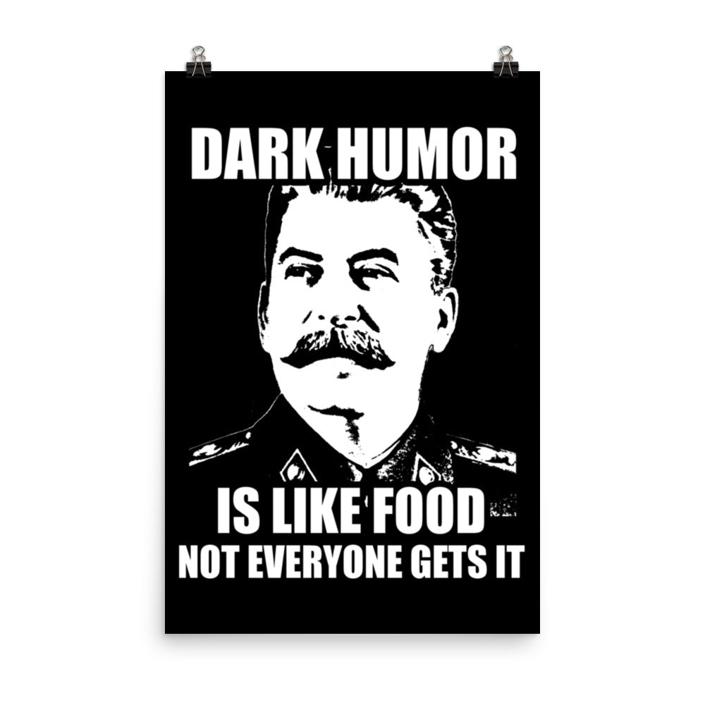 Dark Humor is Like Food Not Everyone Gets It Poster – Libertarian Country
