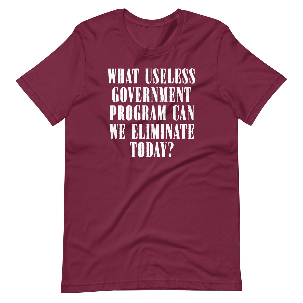 Eliminate Useless Government Programs Shirt – Libertarian Country