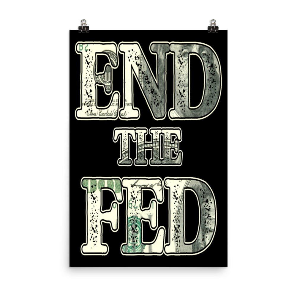End The Fed Poster – Libertarian Country