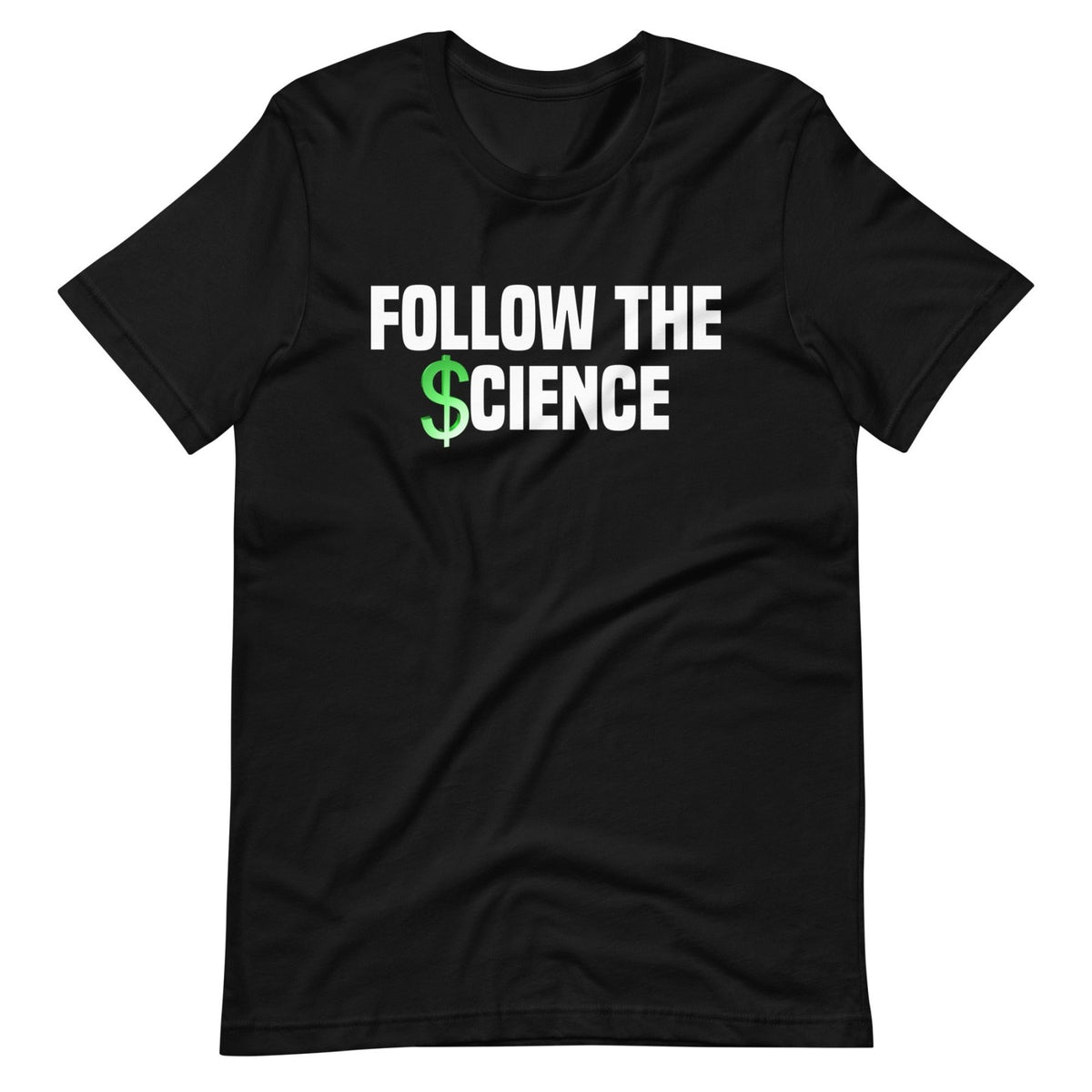Follow The Science Shirt – Libertarian Country