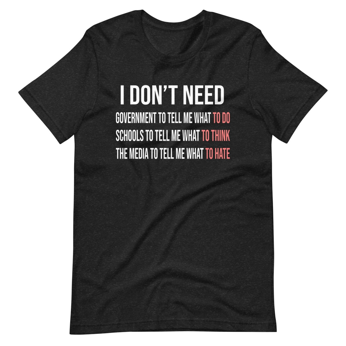 I Don't Need Government To Tell Me What To Do Shirt – Libertarian Country