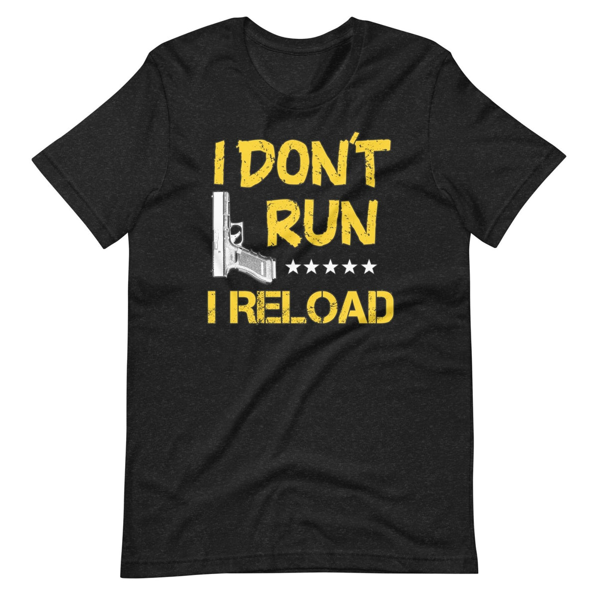 I Don't Run I Reload Shirt – Libertarian Country