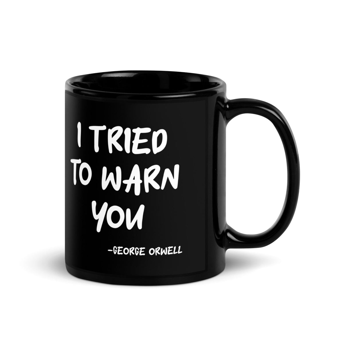 I Tried To Warn You Orwell Coffee Mug – Libertarian Country