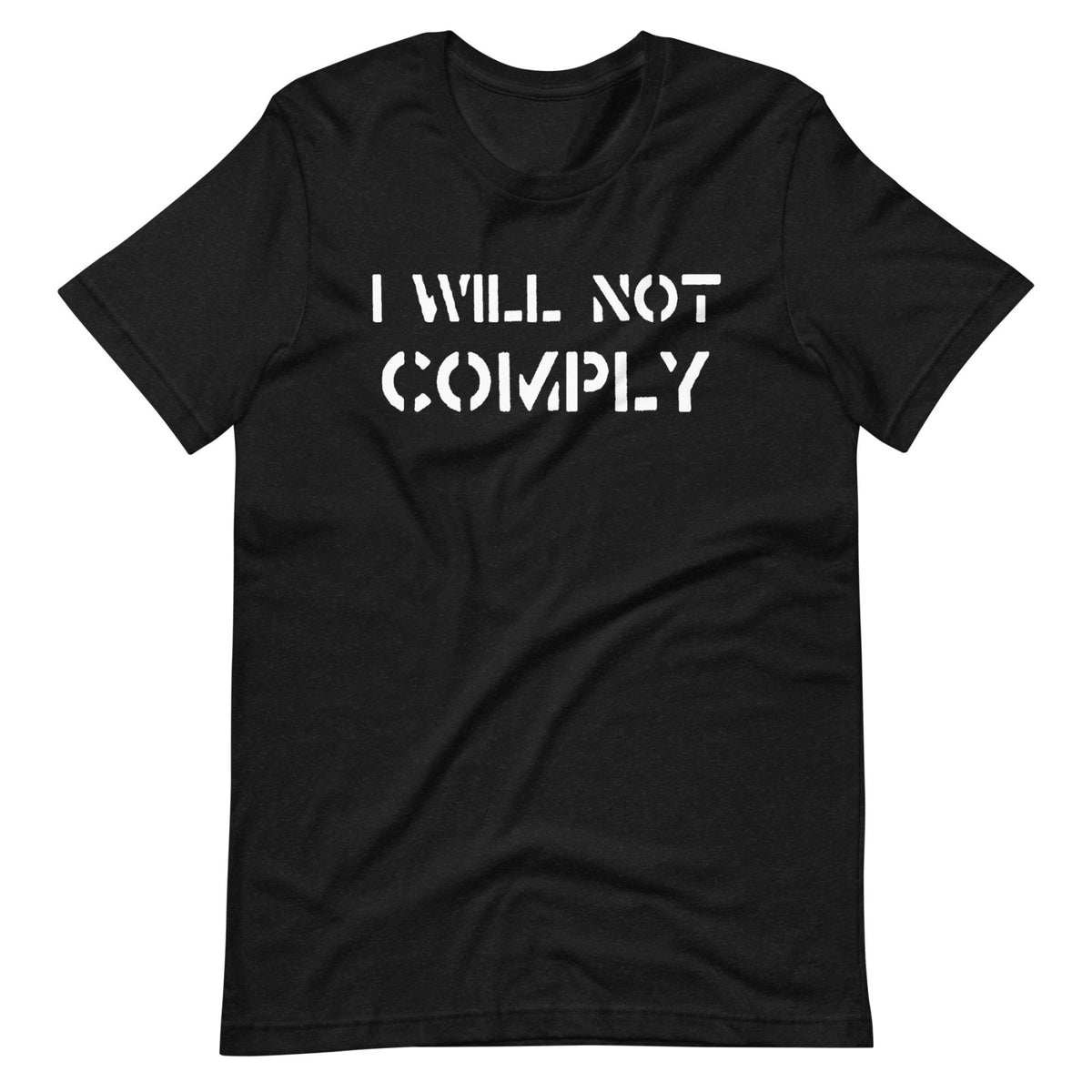 I Will Not Comply Shirt – Libertarian Country