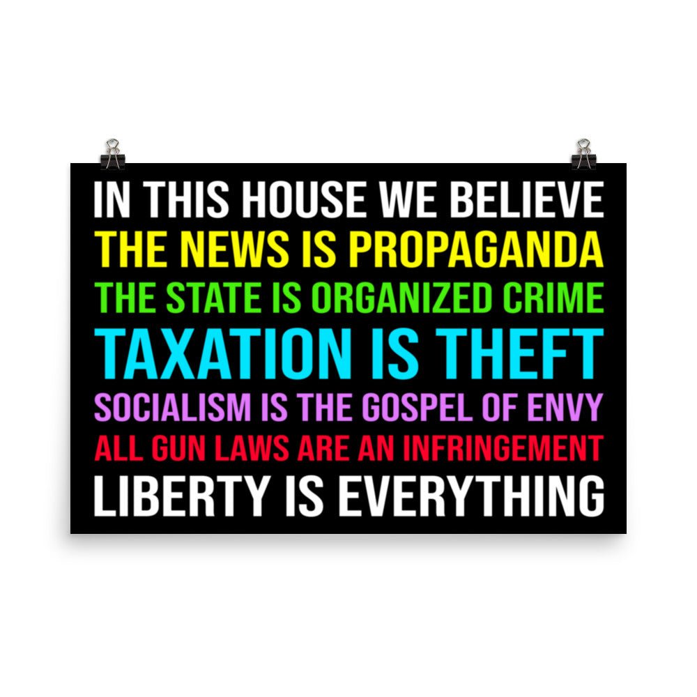 In This House We Believe Libertarian Version Poster – Libertarian Country