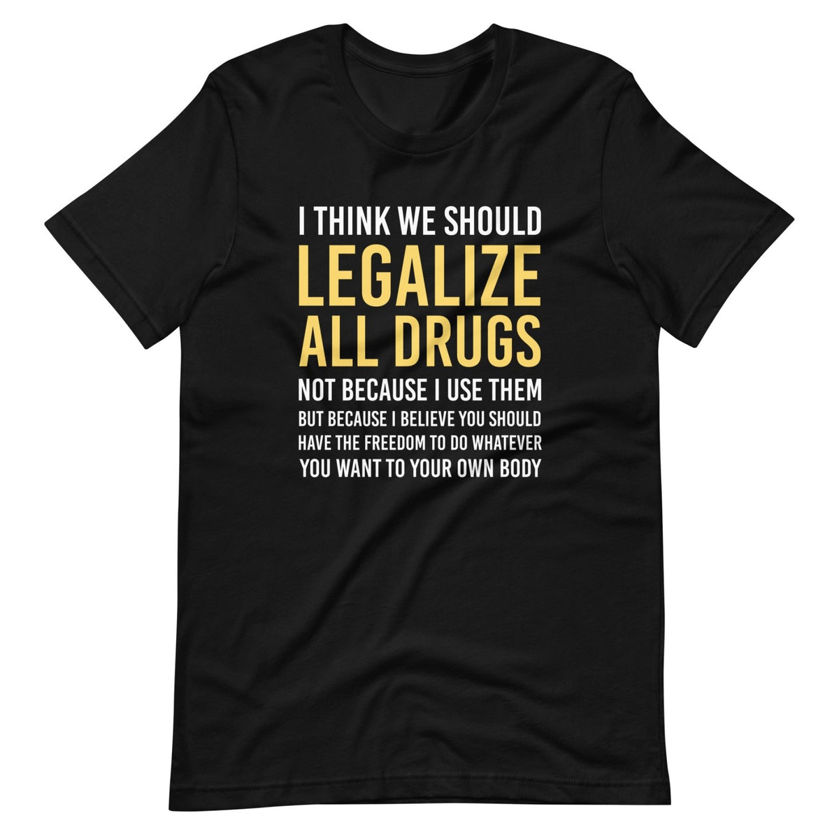 Legalize All Drugs Shirt – Libertarian Country