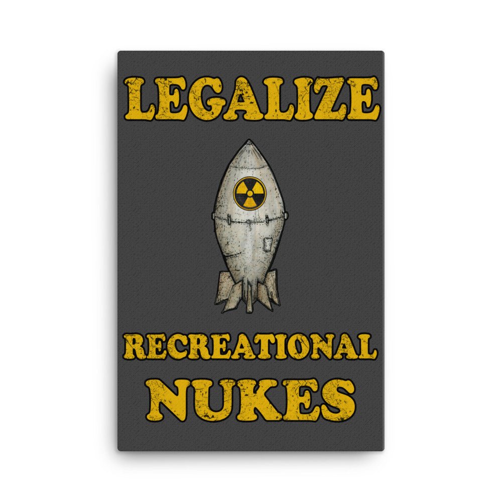 Legalize Recreational Nukes Canvas Print – Libertarian Country