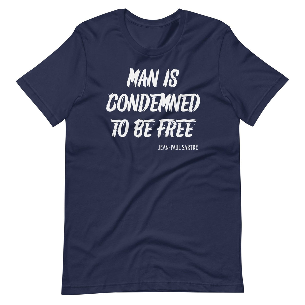 Man Is Condemned To Be Free Jean-Paul Sartre Philosophy Shirt ...