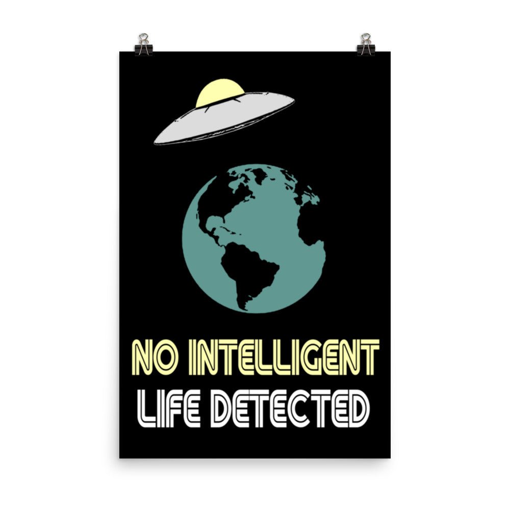 No Intelligent Life Detected Poster – Libertarian Country