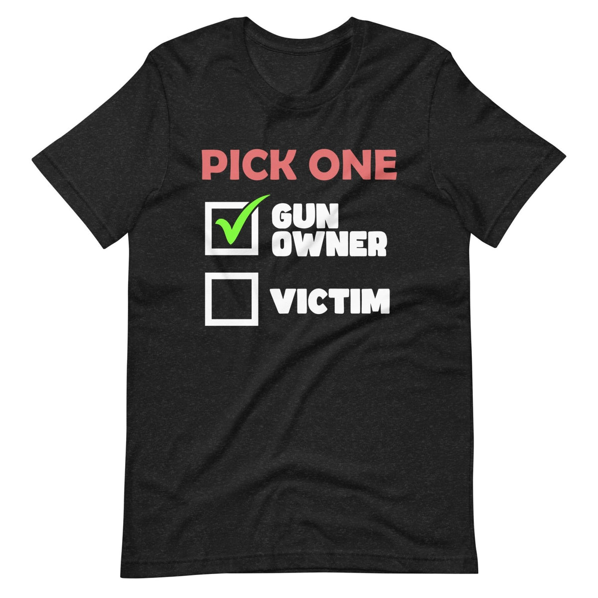 Pick One Gun Owner Shirt – Libertarian Country