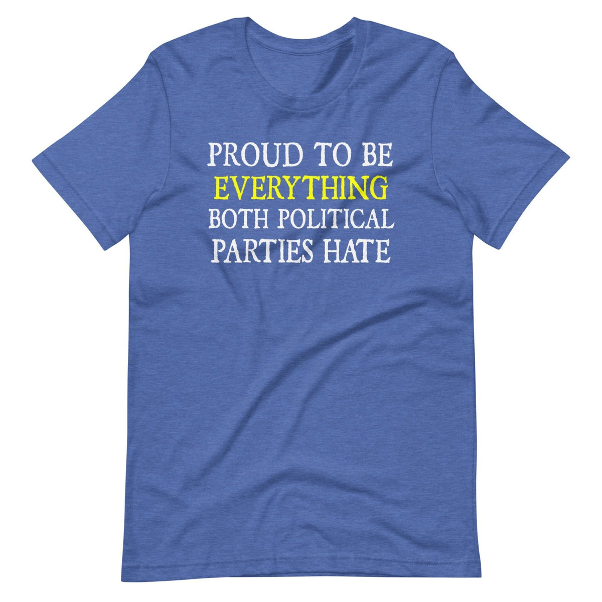 Proud To Be Everything Both Parties Hate Shirt – Libertarian Country