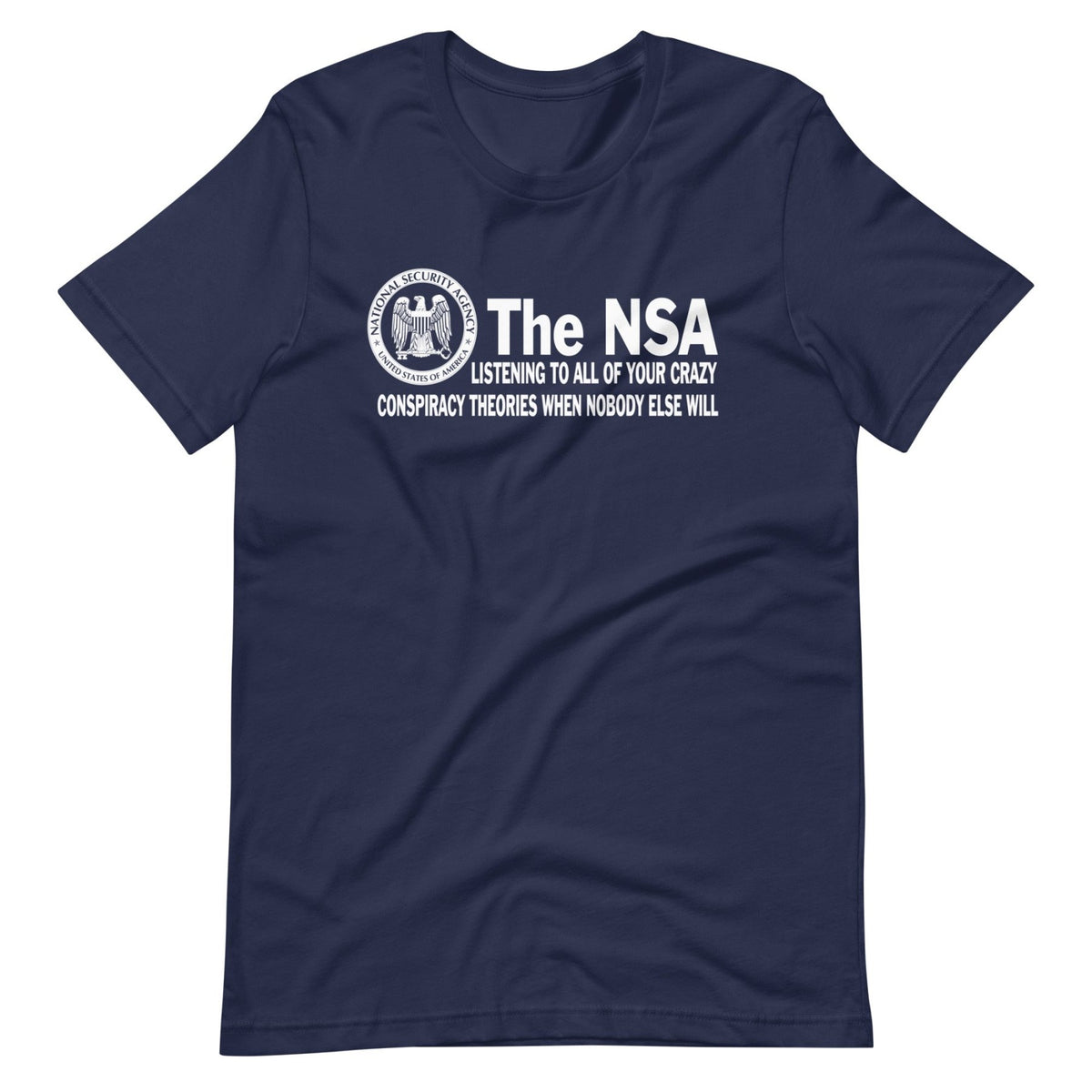 The NSA Crazy Conspiracy Theories Shirt – Libertarian Country