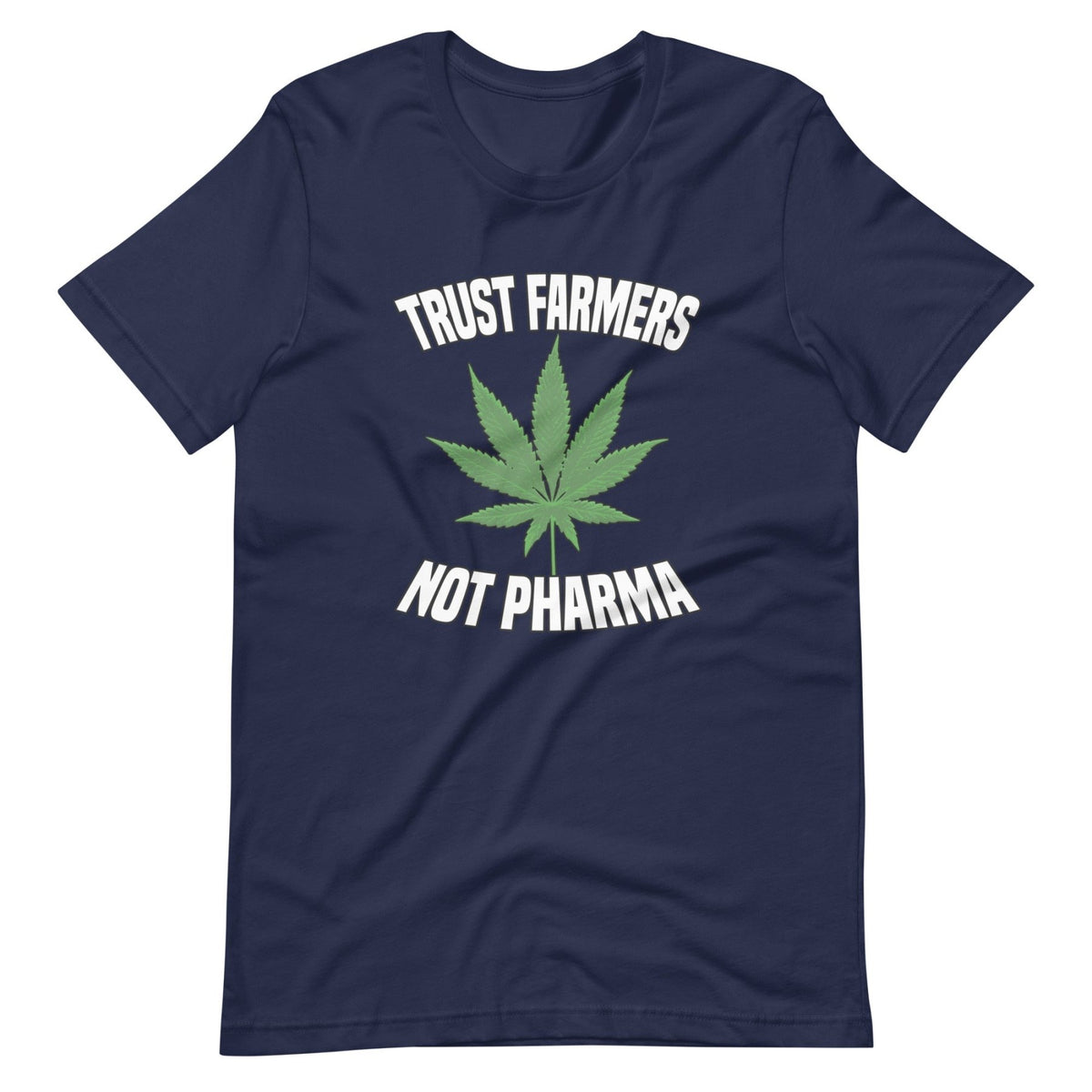 Trust Farmers Not Pharma Shirt – Libertarian Country
