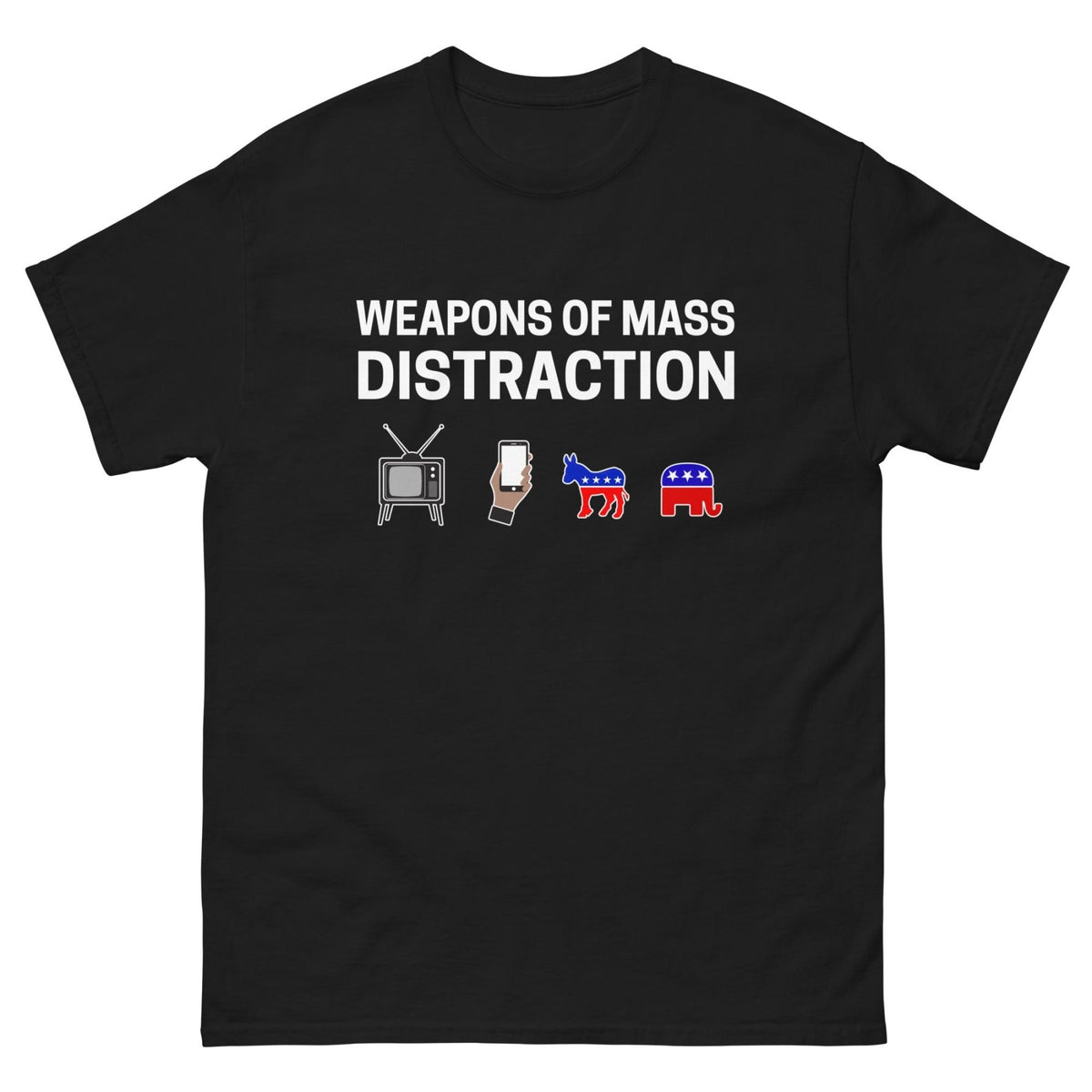 Weapons of Mass Distraction Heavy Cotton Shirt – Libertarian Country